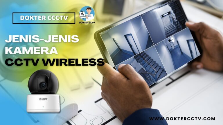 Jenis-Jenis Kamera CCTV Wireless - DOKTER CCTV
