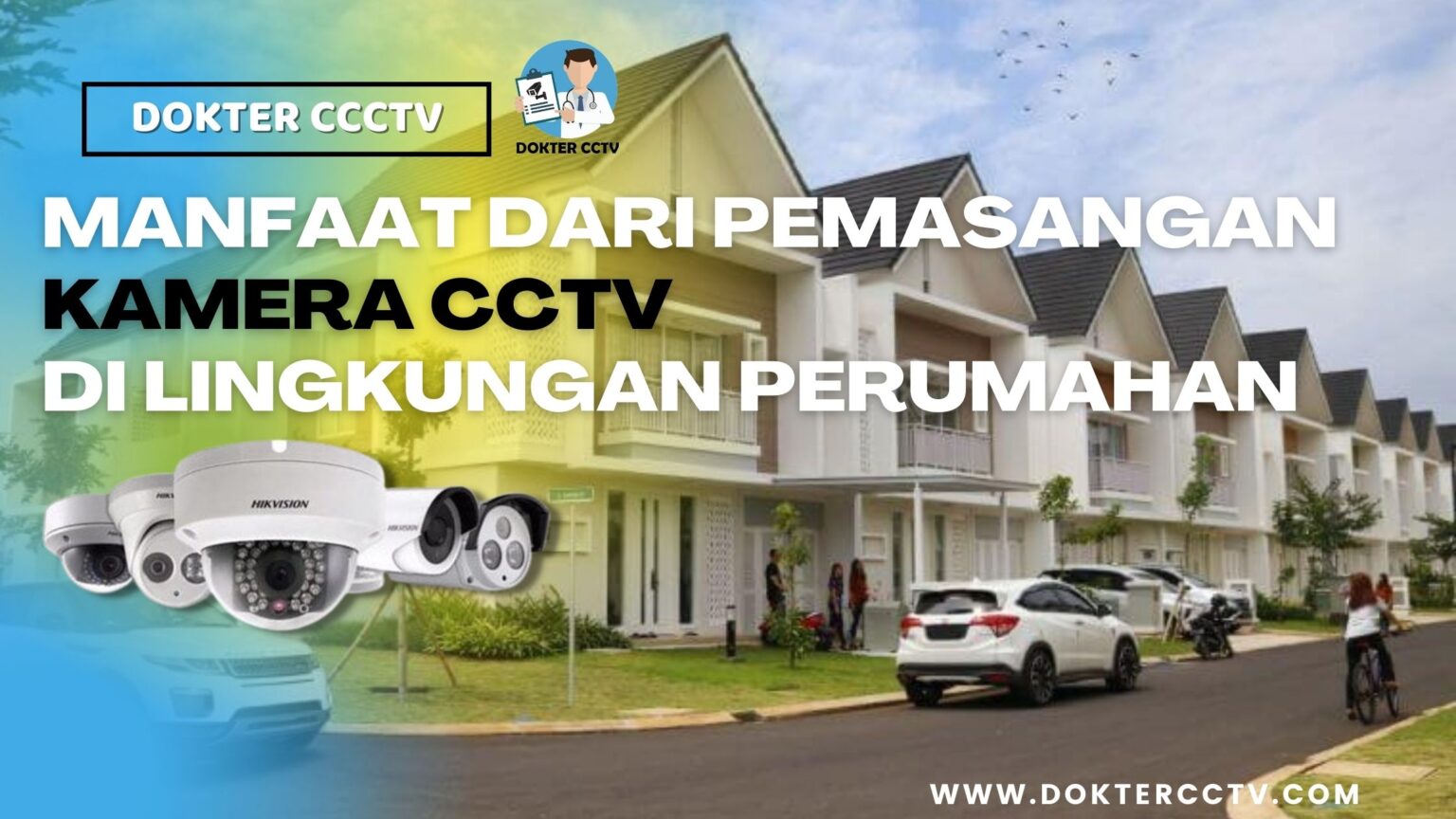 Manfaat dari pemasangan kamera CCTV di lingkungan perumahan