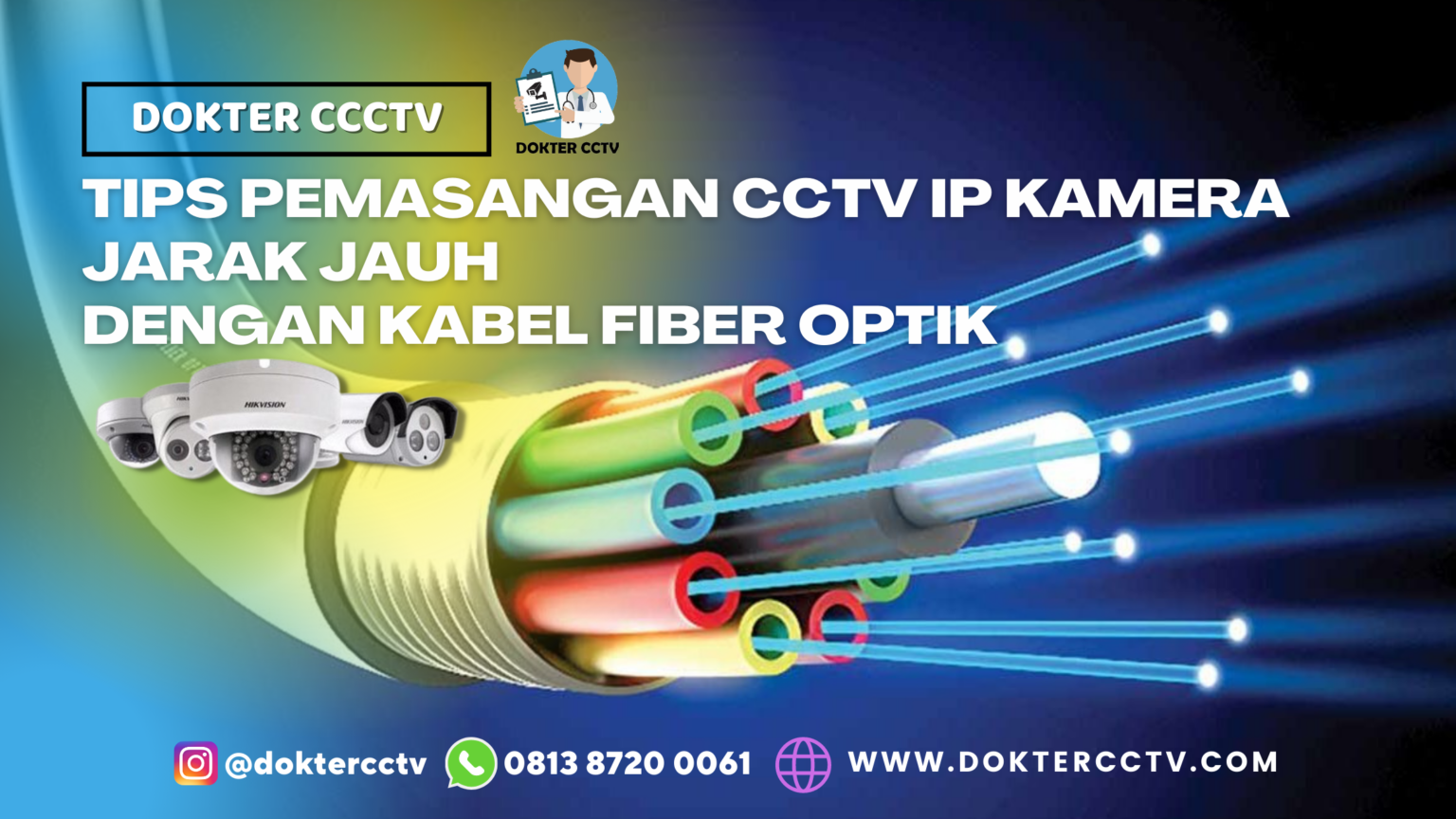 Tips Pemasangan CCTV IP Kamera Jarak Jauh Dengan Kabel Fiber Optik