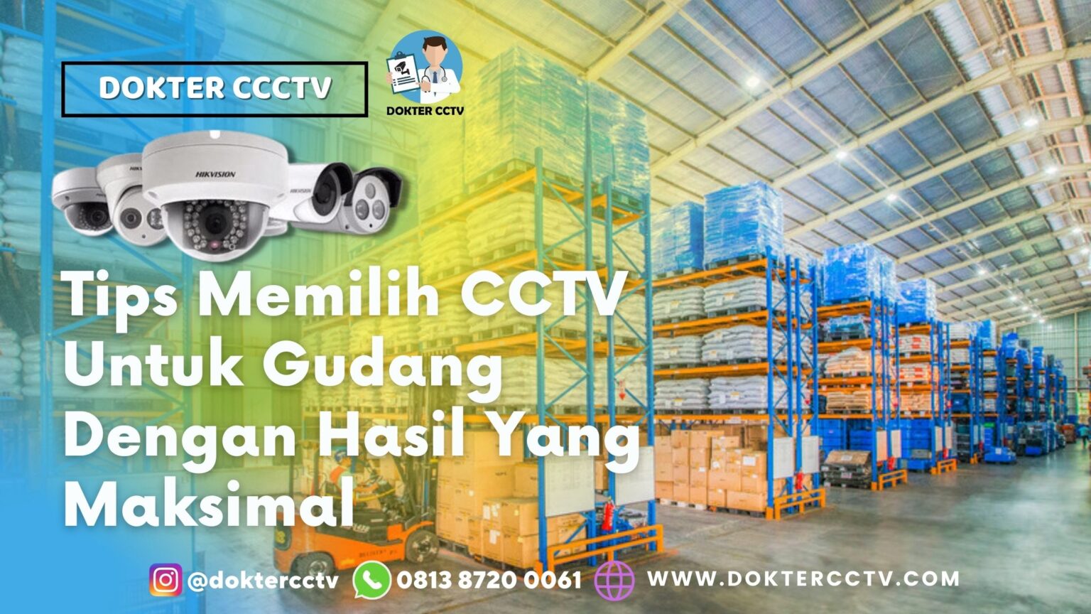 Tips Memilih CCTV Untuk Gudang Untuk Hasil yang Maksimal