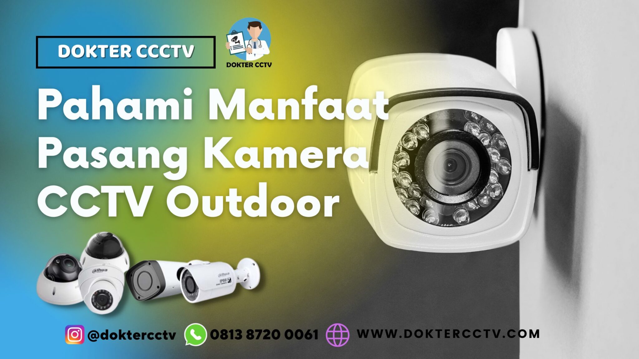 Pahami Manfaat Pasang Kamera CCTV Outdoor - DOKTER CCTV