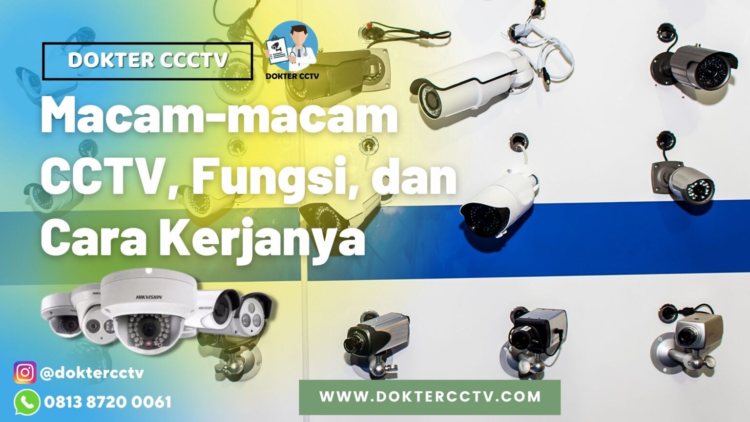 Macam-macam CCTV, Fungsi, dan Cara Kerjanya - DOKTER CCTV