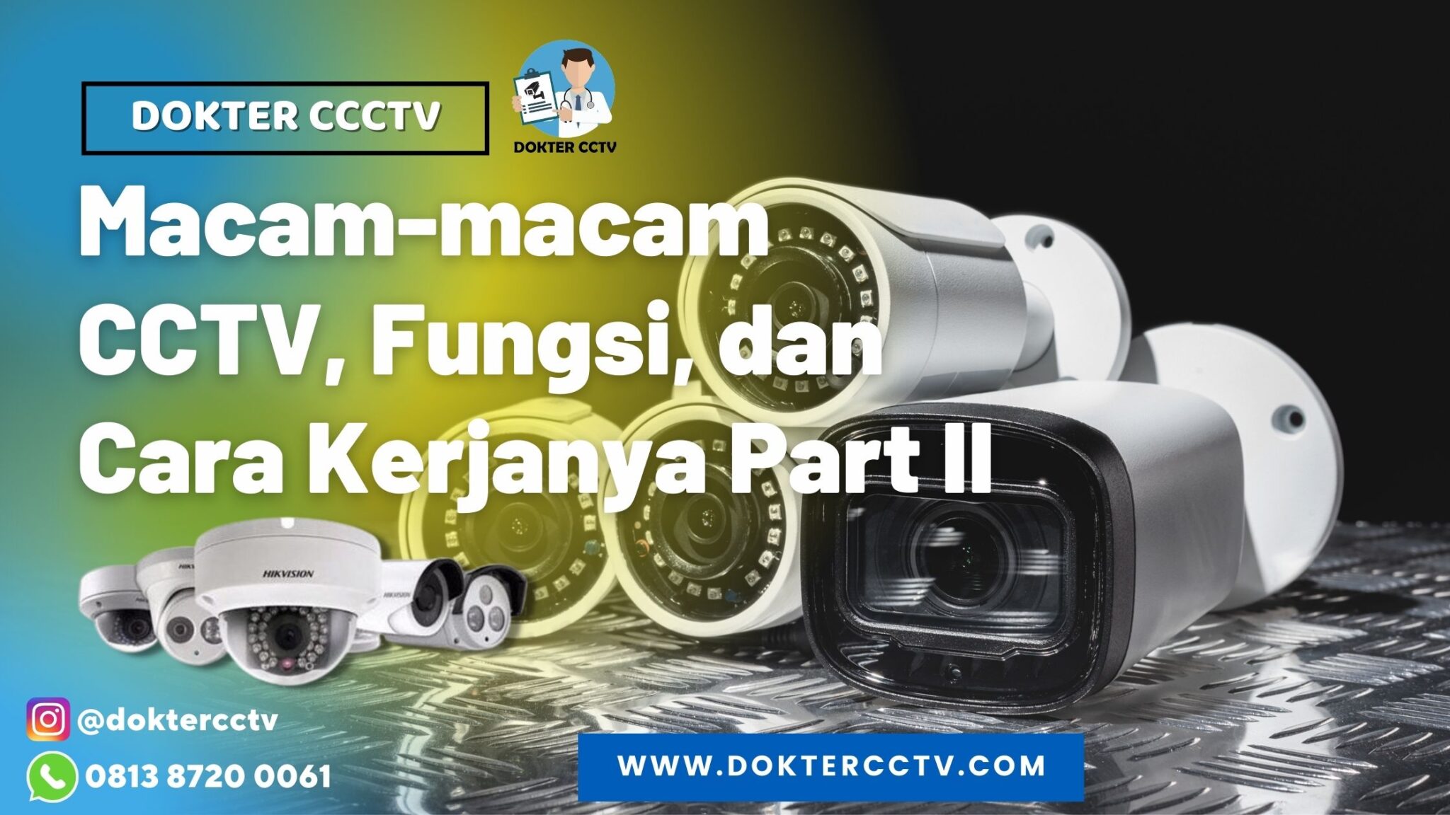 Macam-macam CCTV Part II - DOKTER CCTV