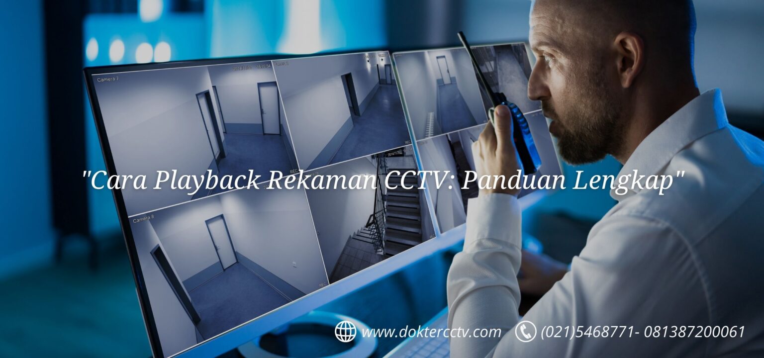 Cara Playback Rekaman CCTV: Panduan Lengkap