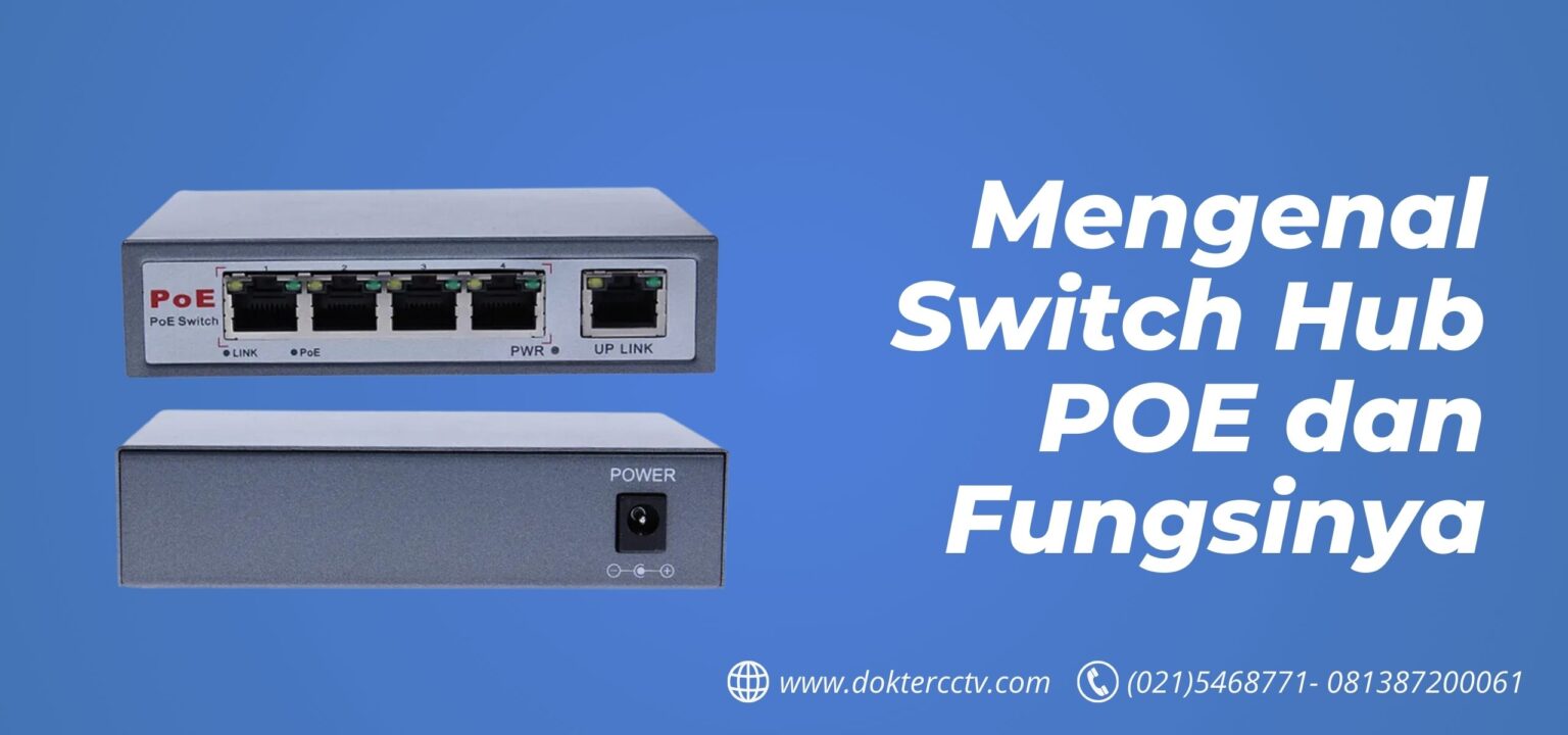 Mengenal Switch Hub POE dan Fungsinya - DOKTER CCTV