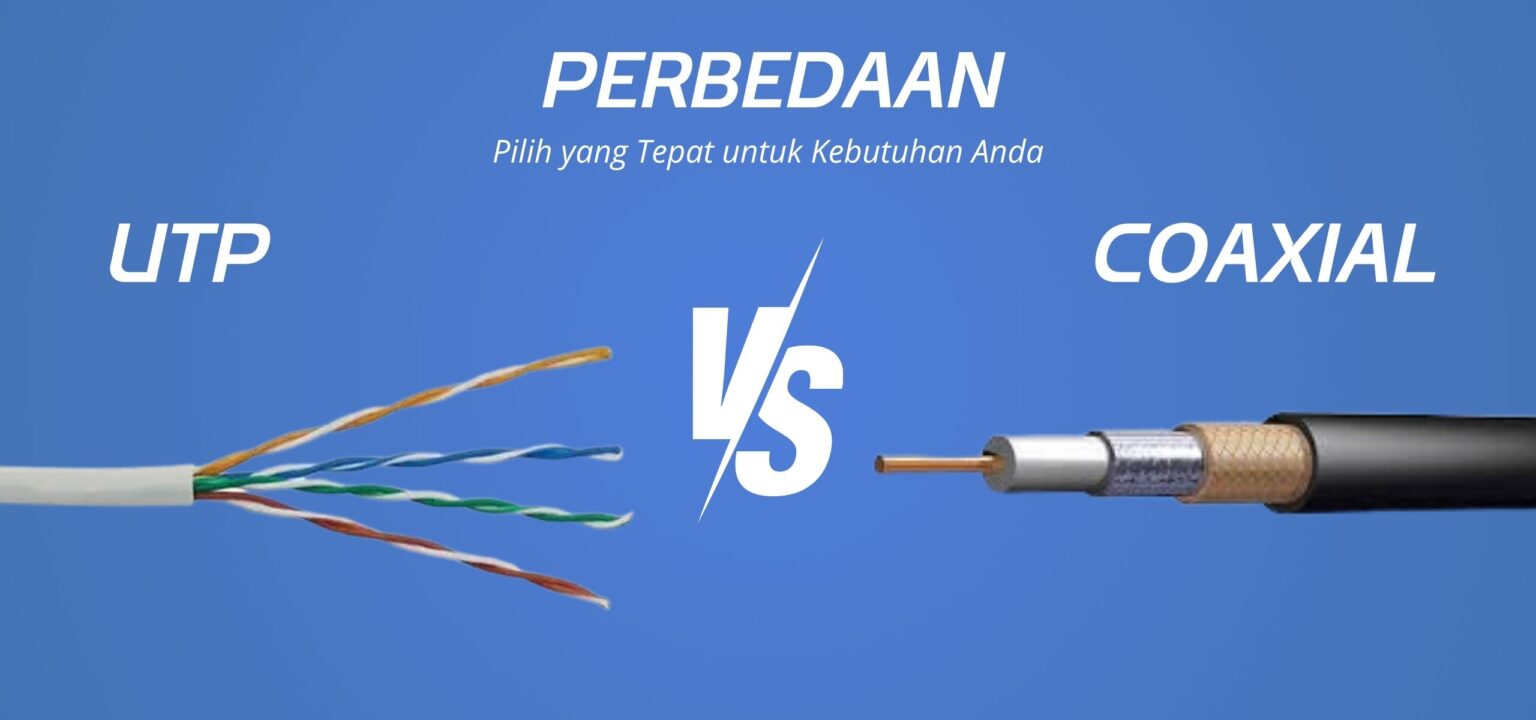 Perbedaan Kabel UTP dan Coaxial Untuk CCTV - DOKTER CCTV